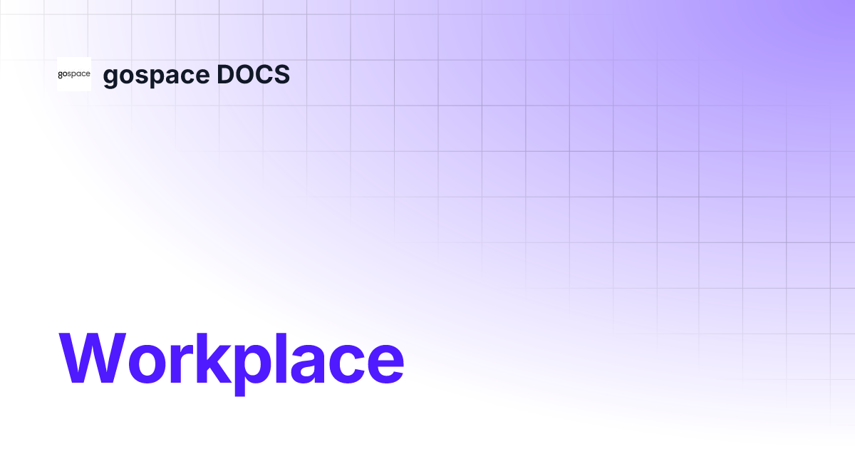 Workplace | gospace DOCS