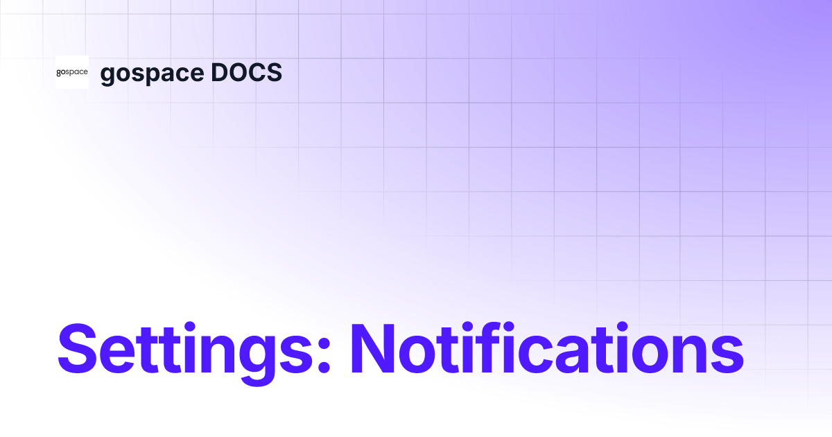 Settings: Notifications | gospace DOCS